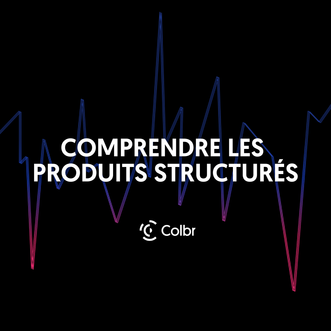 Comprendre les produits structurés